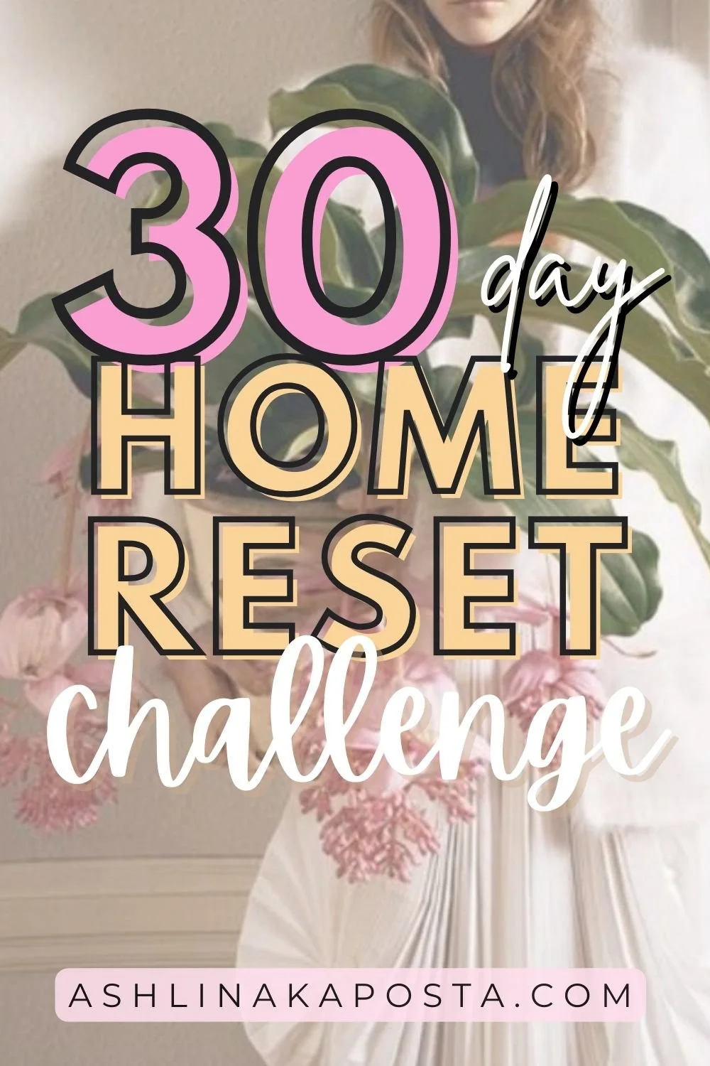The Ultimate Homebody Life Reset - 30 day challenge — ASHLINA KAPOSTA