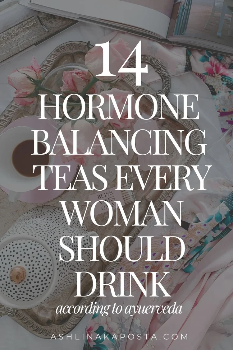 14 Best Ayurvedic Teas for Women’s Hormone Balance, Longevity, and ...