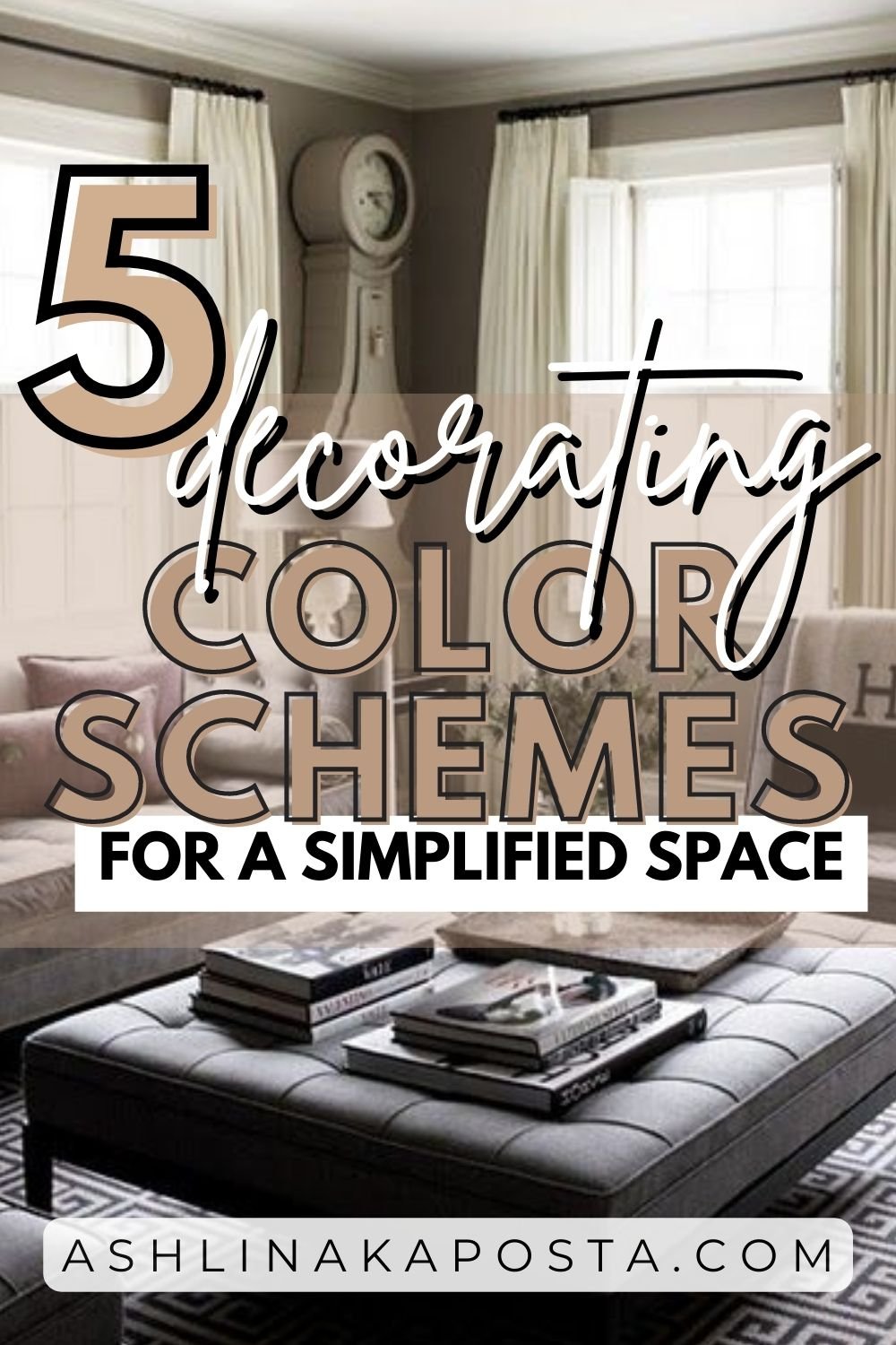 5 home decor color scheme ideas for a simplified space — ASHLINA KAPOSTA