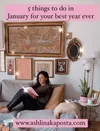 5 things to do in January for your best year ever — ASHLINA KAPOSTA