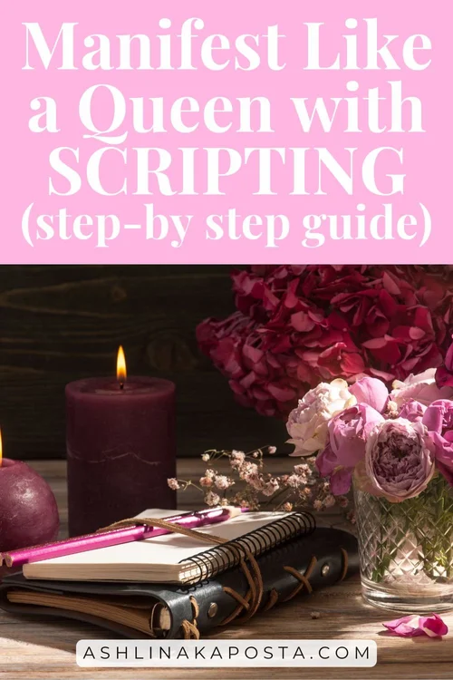 The Ultimate Guide to Scripting for Manifestation: Write Your Dream Reality Into Existence ...