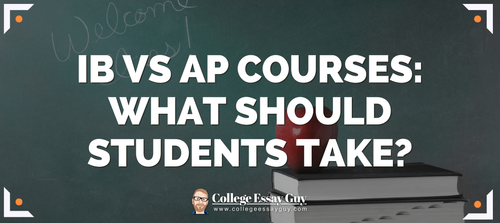 IB vs AP Courses: What Should Students Take?