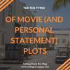The Ten Types of Movie (and Personal Statement) Plots