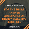 A How-To Guide for the Short Answer Questions for Highly-Selective Colleges