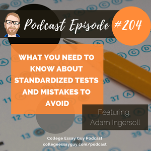 204: What You Need to Know About Standardized Tests and Mistakes to Avoid