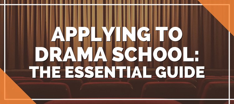 Applying to Drama School: The Essential Guide