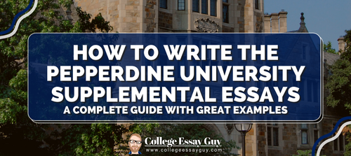 How to Write the Pepperdine University Supplemental Essay: Examples ...