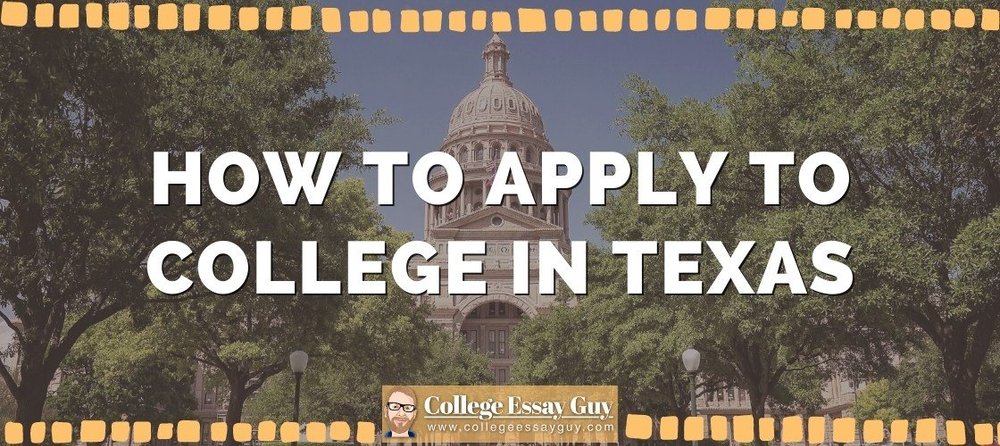 How to Apply to College in Texas | College Essay Guy