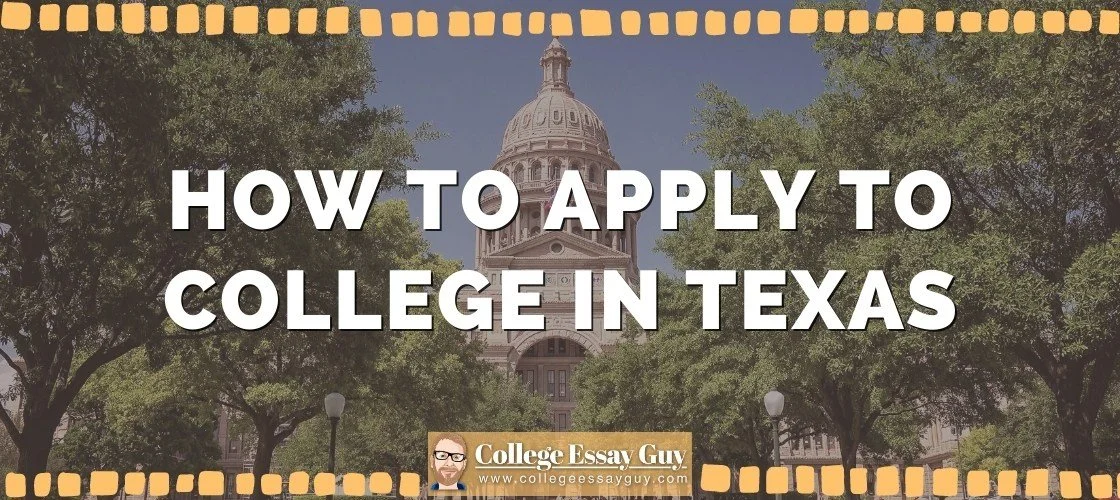 How to Apply to College in Texas | College Essay Guy