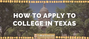 How to Apply to College in Texas | College Essay Guy