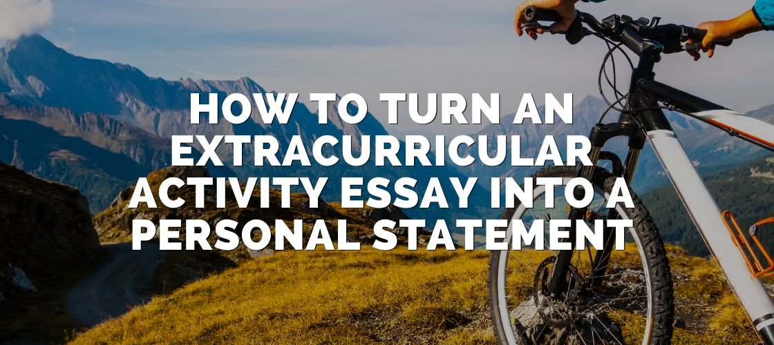 How to Turn an Extracurricular Activity Essay into a Personal Statement