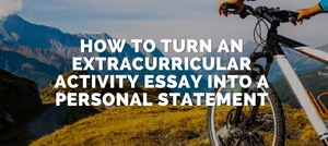 How to Turn an Extracurricular Activity Essay into a Personal Statement