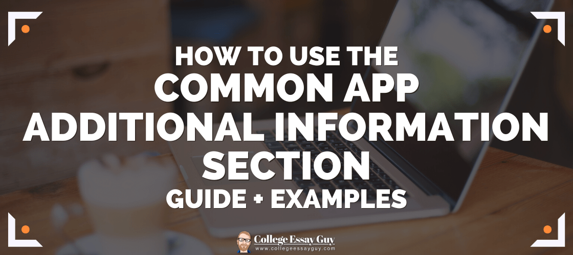 How to Use the Common App Additional Information section and Challenges ...