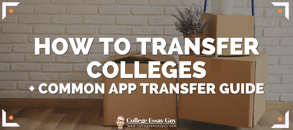 How to Transfer Colleges + Common App Transfer Guide