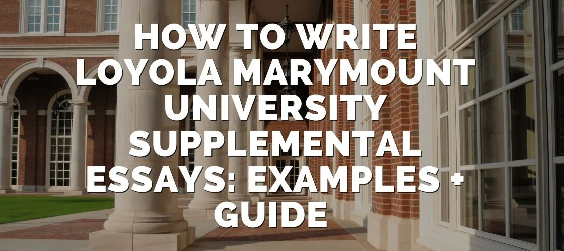 How to Write the Loyola Marymount University: Examples + Guide 2025/2026