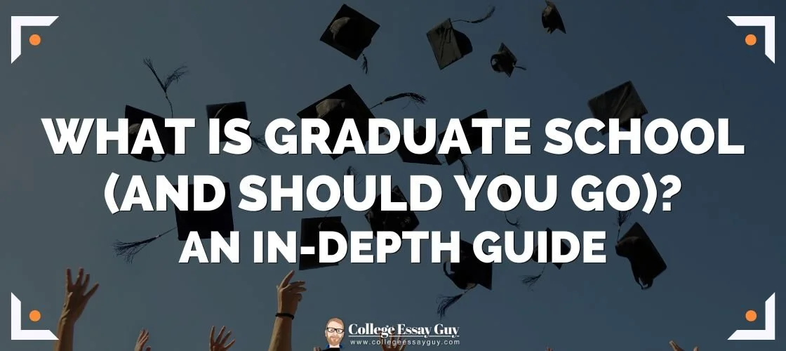 What is graduate school (and should you go)? An in-depth guide