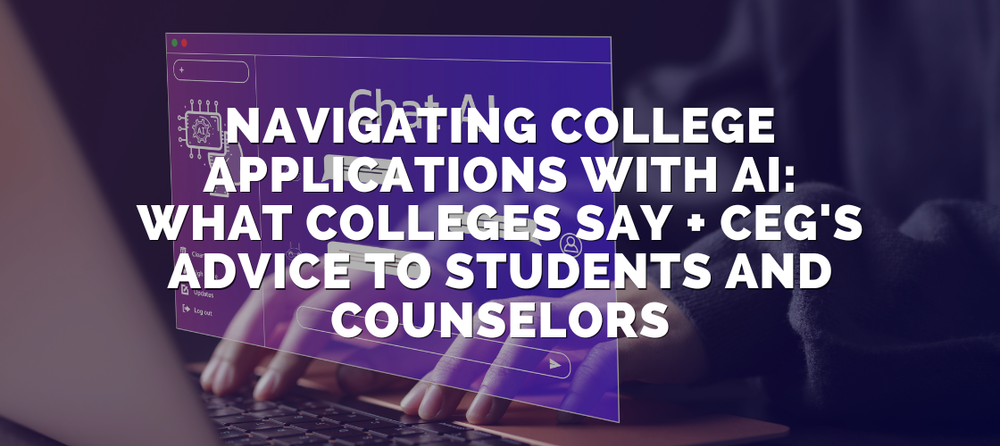 Navigating College Applications with AI: What Colleges Say + CEG's ...