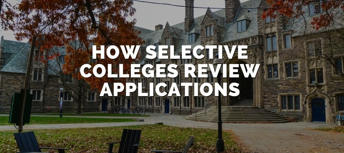 How Selective Colleges Review Applications