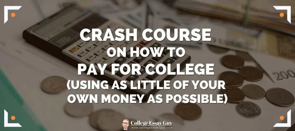 Crash Course on How to Pay for College (Using as Little of Your Own ...