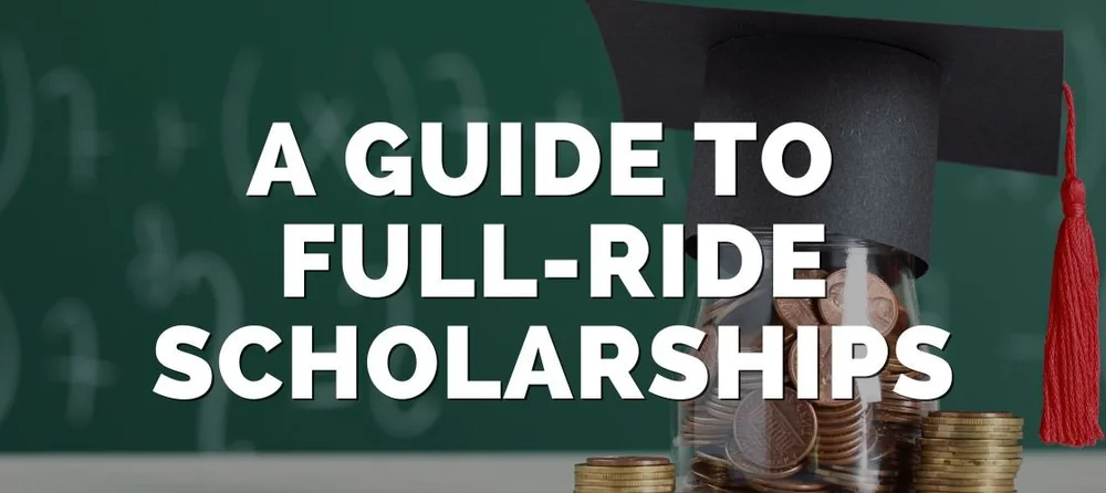 A Guide to Full-Ride Scholarships + a list of 124 scholarships