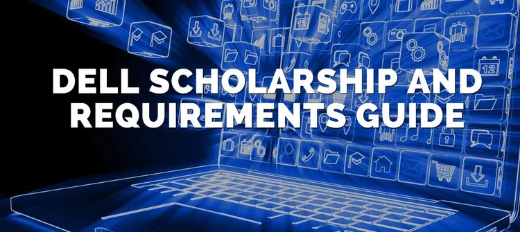 Dell Scholarship and Requirements Guide