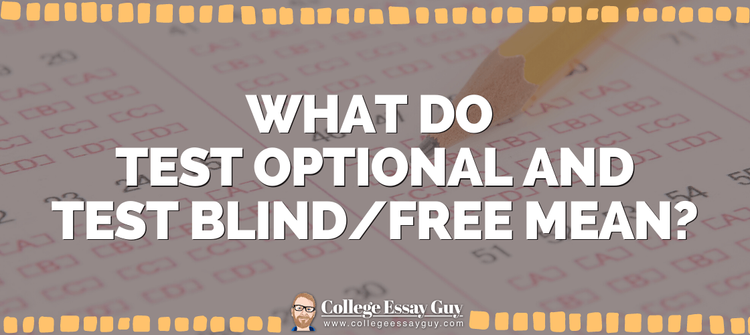 What do Test Optional and Test Blind/Free Mean?
