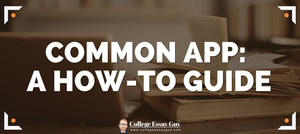 The Common App: A How-to Guide