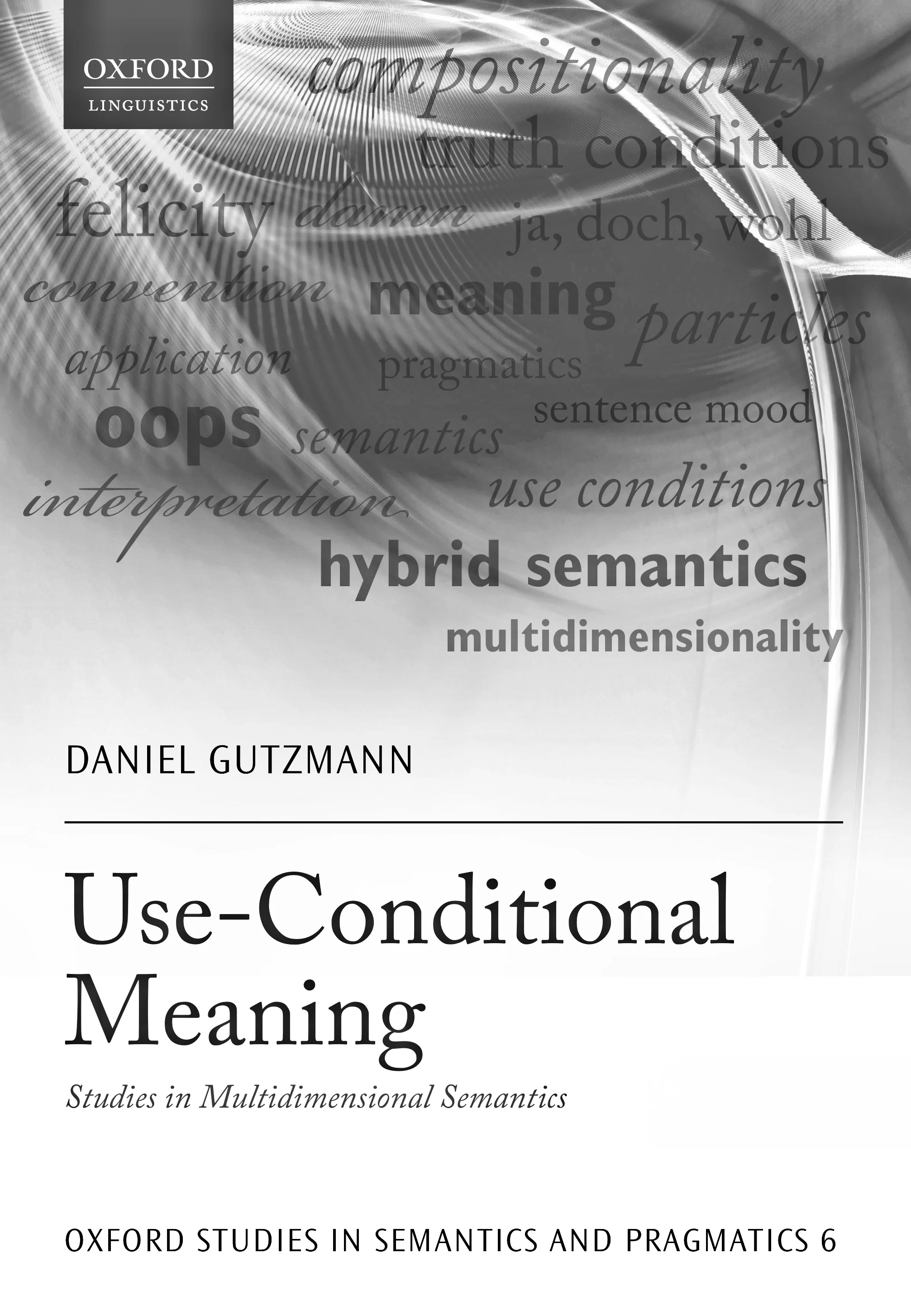 Use conditional Meaning Daniel Gutzmann Use conditional Meaning Daniel Gutzmann