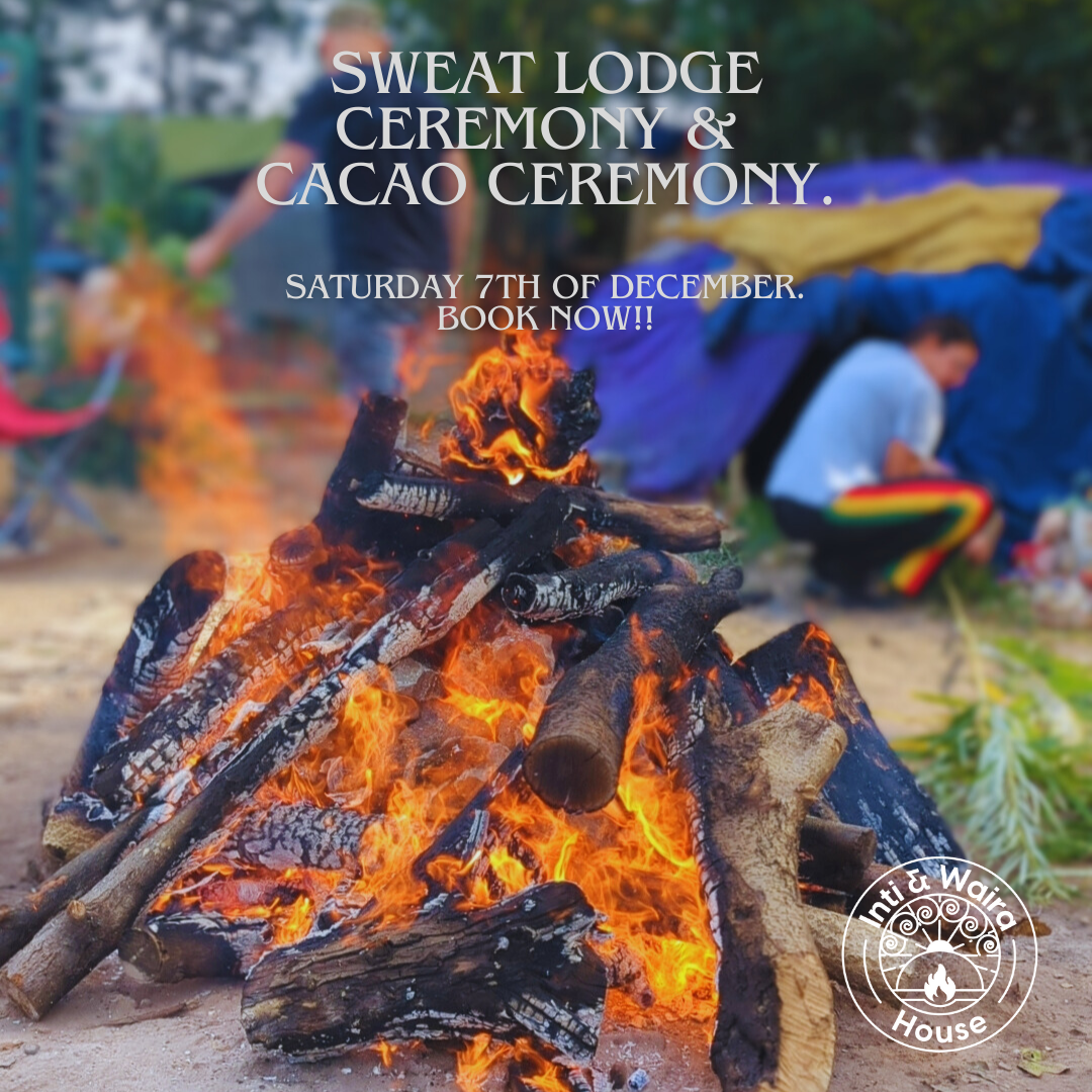 Sweat Lodge & Cacao Ceremony. — Inti & Waira House