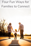 4 Fun Ways for Families to Connect — Encourage Play