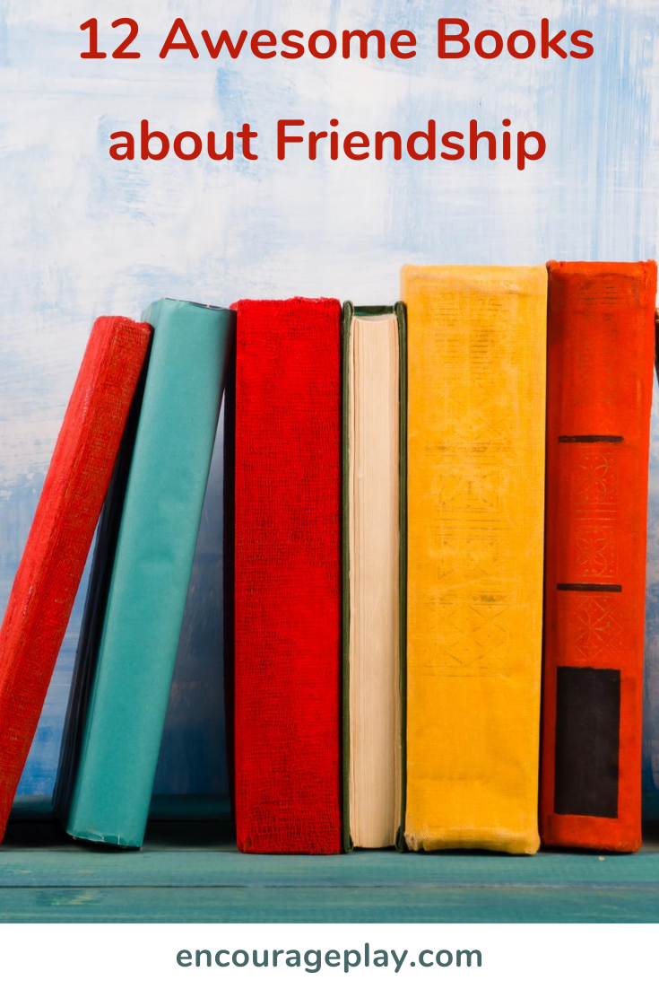 12 Awesome Books about Friendship — Encourage Play