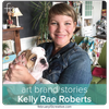 art brand stories: Kelly Rae Roberts — F13