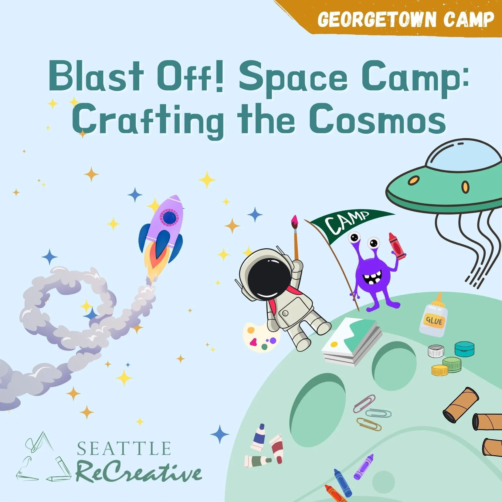Blast Off! Space Camp Georgetown 7/7-7/11 — Seattle Recreative