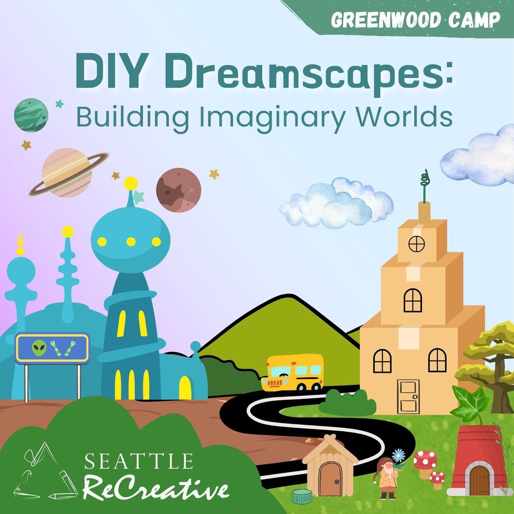 DIY Dreamscapes Greenwood 8/25-8/29 — Seattle Recreative