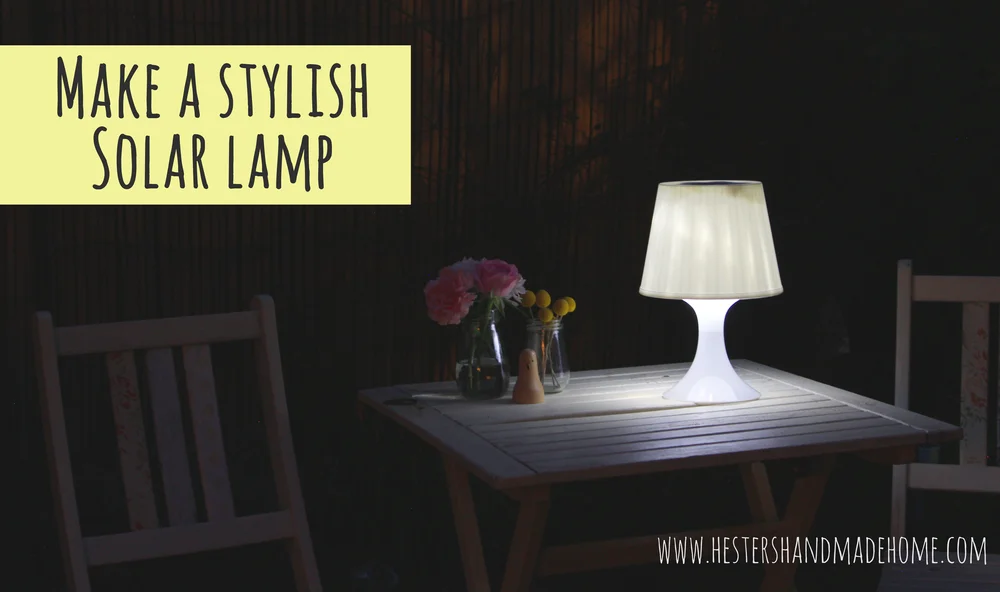 Make a solar lamp for your garden — Hester's Handmade Home