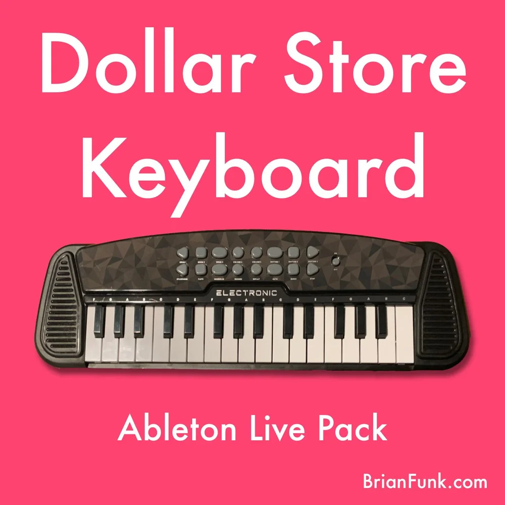 Dollar Store Keyboard Ableton Live Pack — Brian Funk