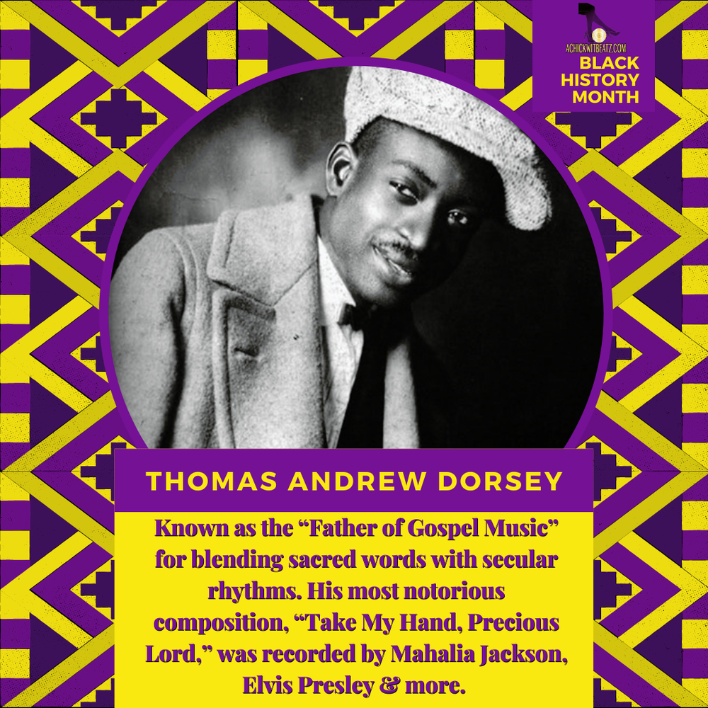 Black History Month: Thomas Andrew Dorsey | Achickwitbeatz The Producer