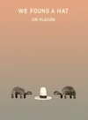 WE FOUND A HAT — Art of the Picture Book