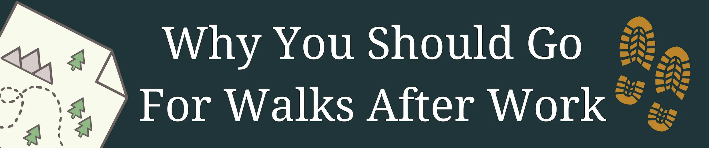 Why You Should Go For Walks After Work