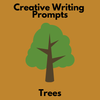 Creative Writing Prompts - Trees