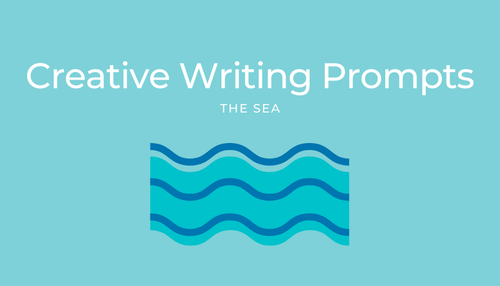 Creative Writing Prompts - The Sea