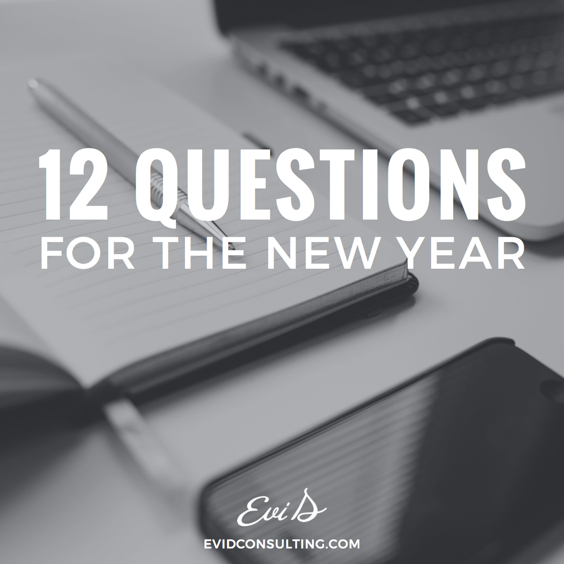 12 Questions for The New Year — Evi D. Consulting