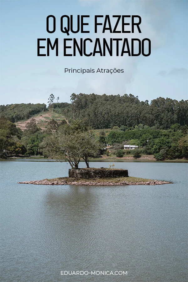 O que Fazer em Encantado: Principais Atrações - Eduardo & Mônica
