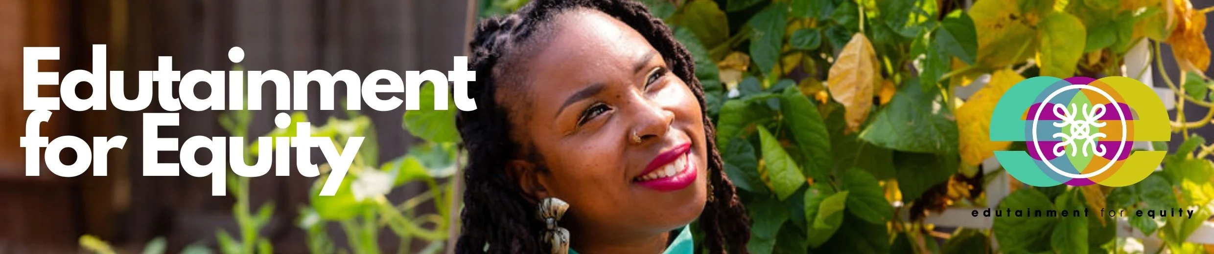 Edutainment For Equity (E4E)