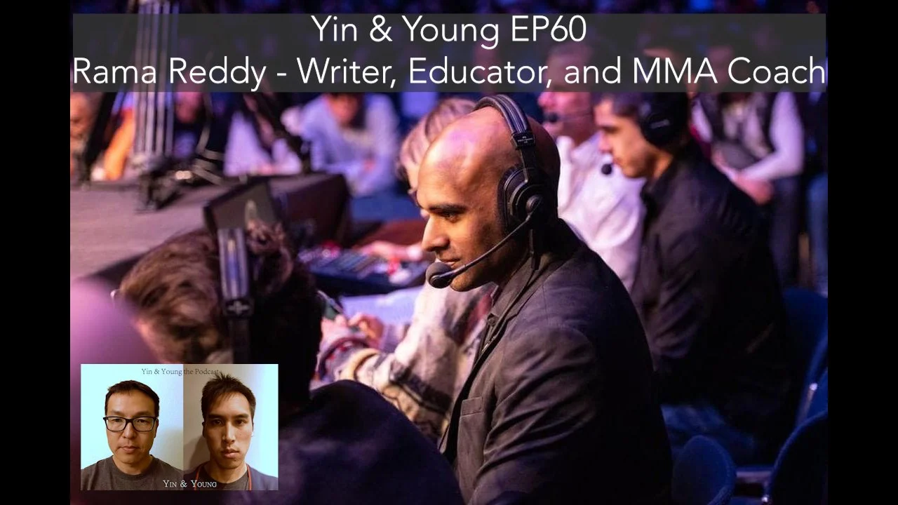 Yin & Young EP60 - Rama Reddy - Writer, educator, and MMA coach — James ...