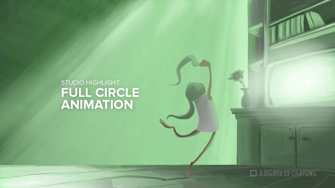 Full Circle Animation — A BigBox Of Crayons