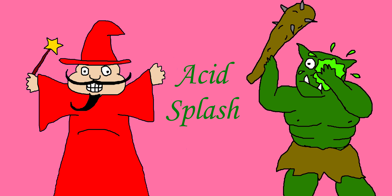 Acid Splash 5e: Falls Flat on Its Acid — Caverns & Creatures