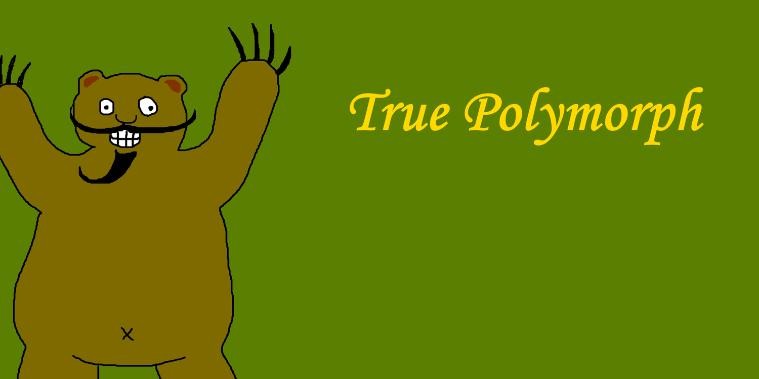 True Polymorph 5e: Be All That You Can Be — Caverns & Creatures