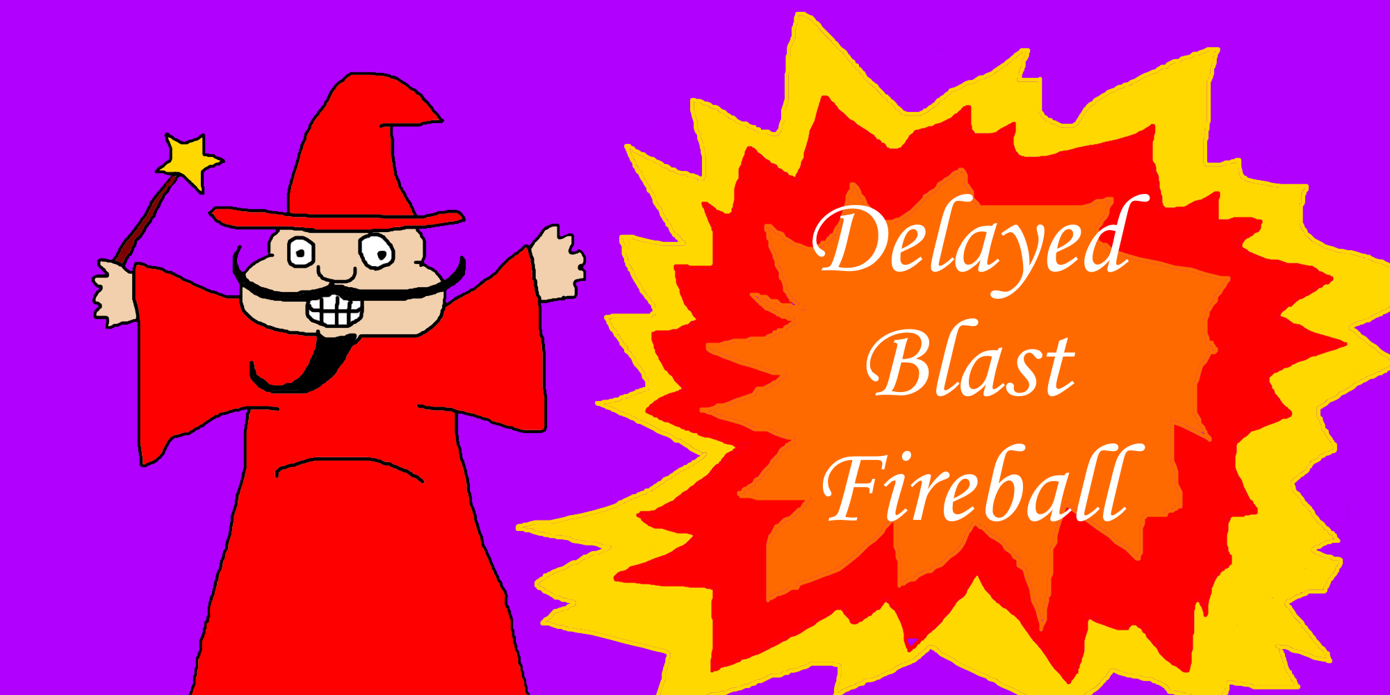 Delayed Blast Fireball 5e: Blast from the Past — Caverns & Creatures