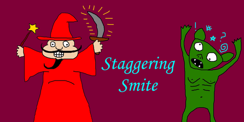 Staggering Smite 5e: Staggeringly Mediocre — Caverns & Creatures